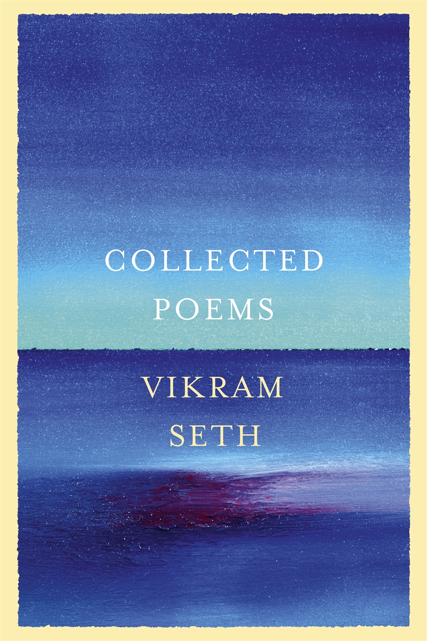 Collected Poems by Vikram Seth | W&N - Ground-breaking, award-winning ...