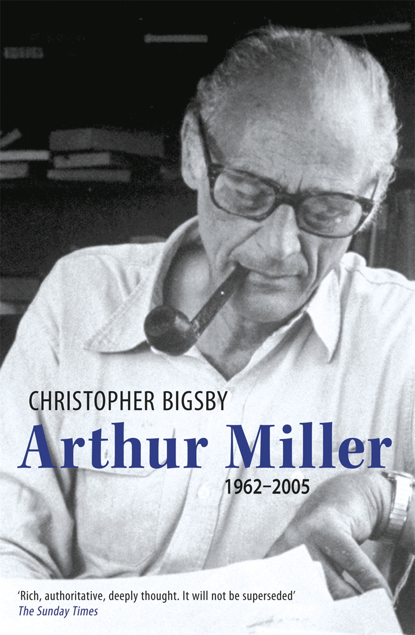 Arthur Miller by Christopher Bigsby | W&N - Ground-breaking, award ...