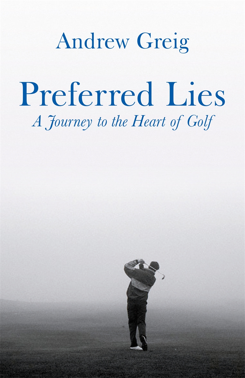 Preferred Lies by Andrew Greig | W&N - Ground-breaking, award-winning ...