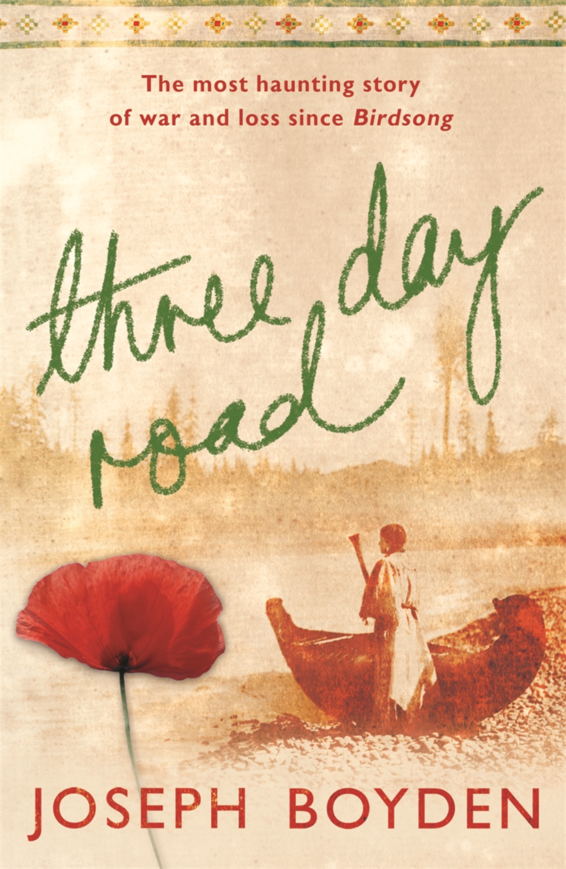 Three Day Road by Joseph Boyden | W&N - Ground-breaking, award-winning ...