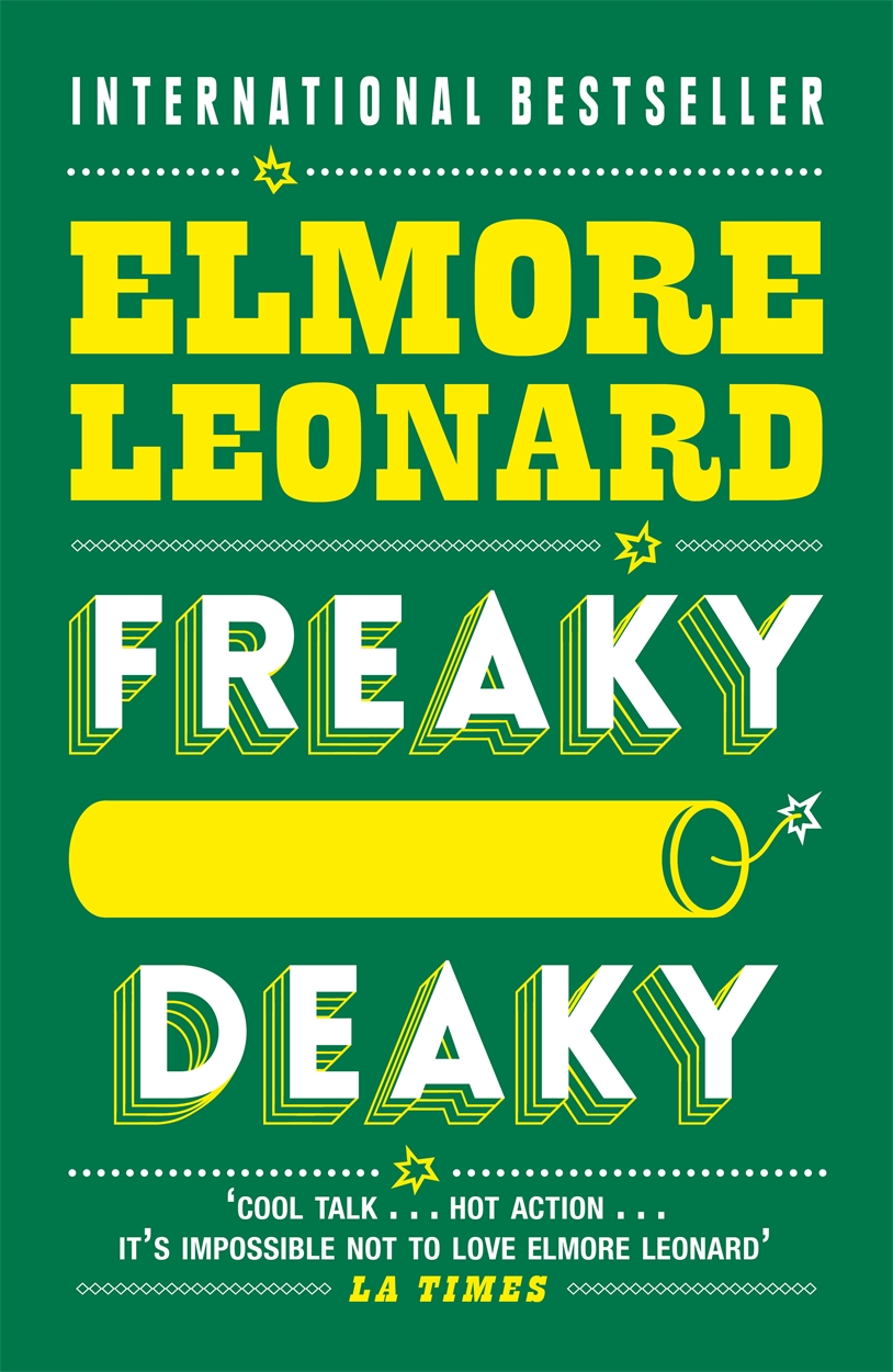Freaky Deaky by Elmore Leonard | W&N - Ground-breaking, award-winning ...