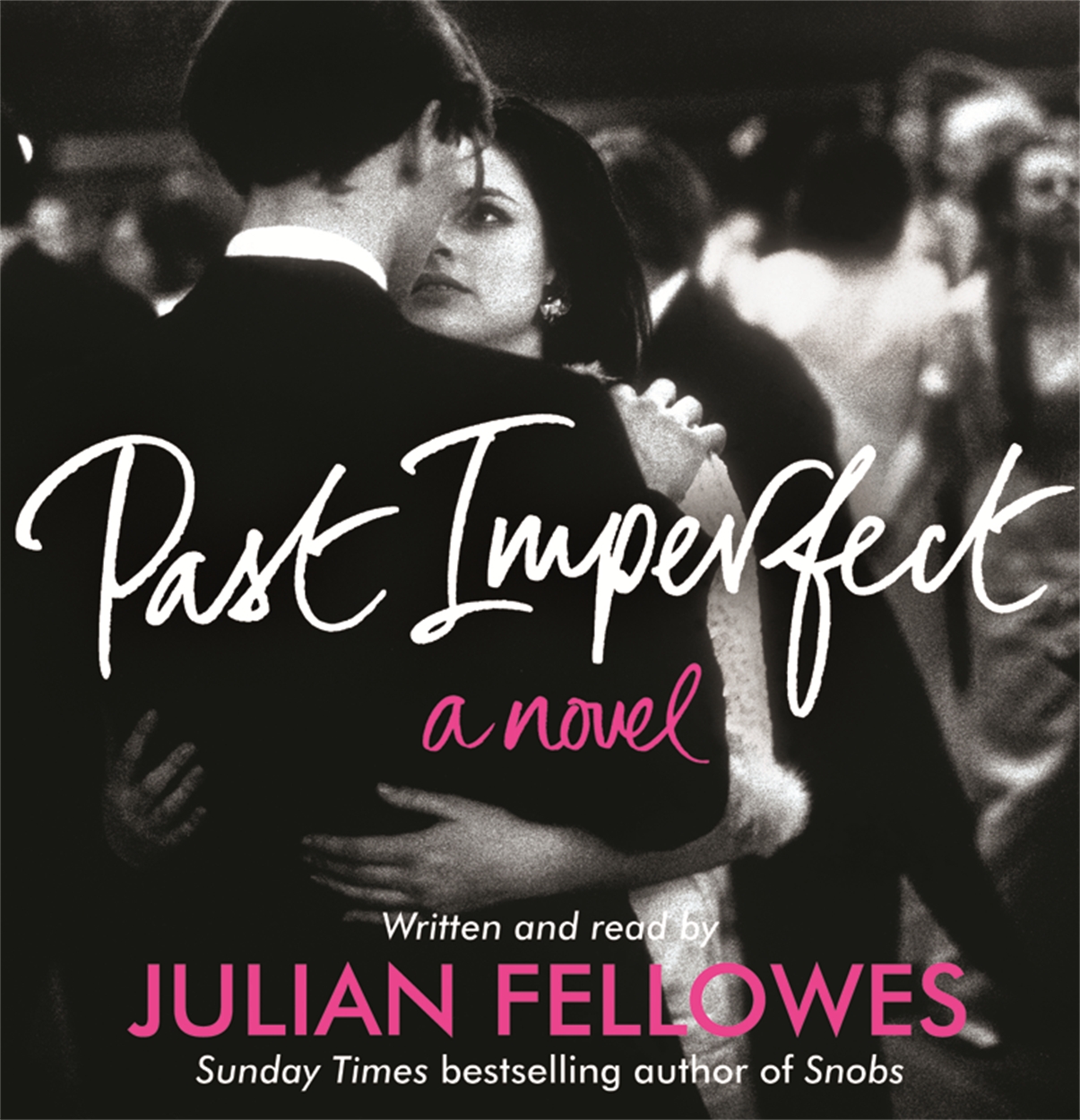 Past Imperfect by Julian Fellowes | W&N - Ground-breaking, award ...