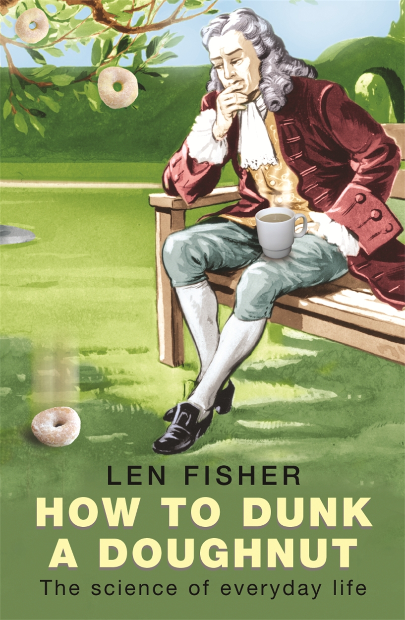 How to Dunk a Doughnut by Len Fisher | W&N - Ground-breaking, award ...