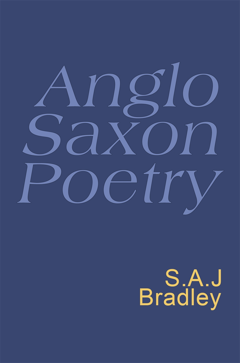 Anglo Saxon Poetry by S.A.J. Bradley | W&N - Ground-breaking, award ...