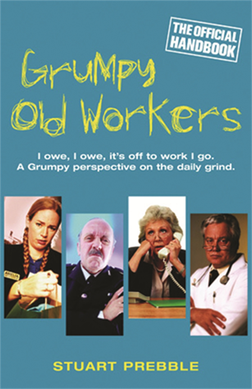 Grumpy Old Workers by Stuart Prebble | W&N - Ground-breaking, award ...