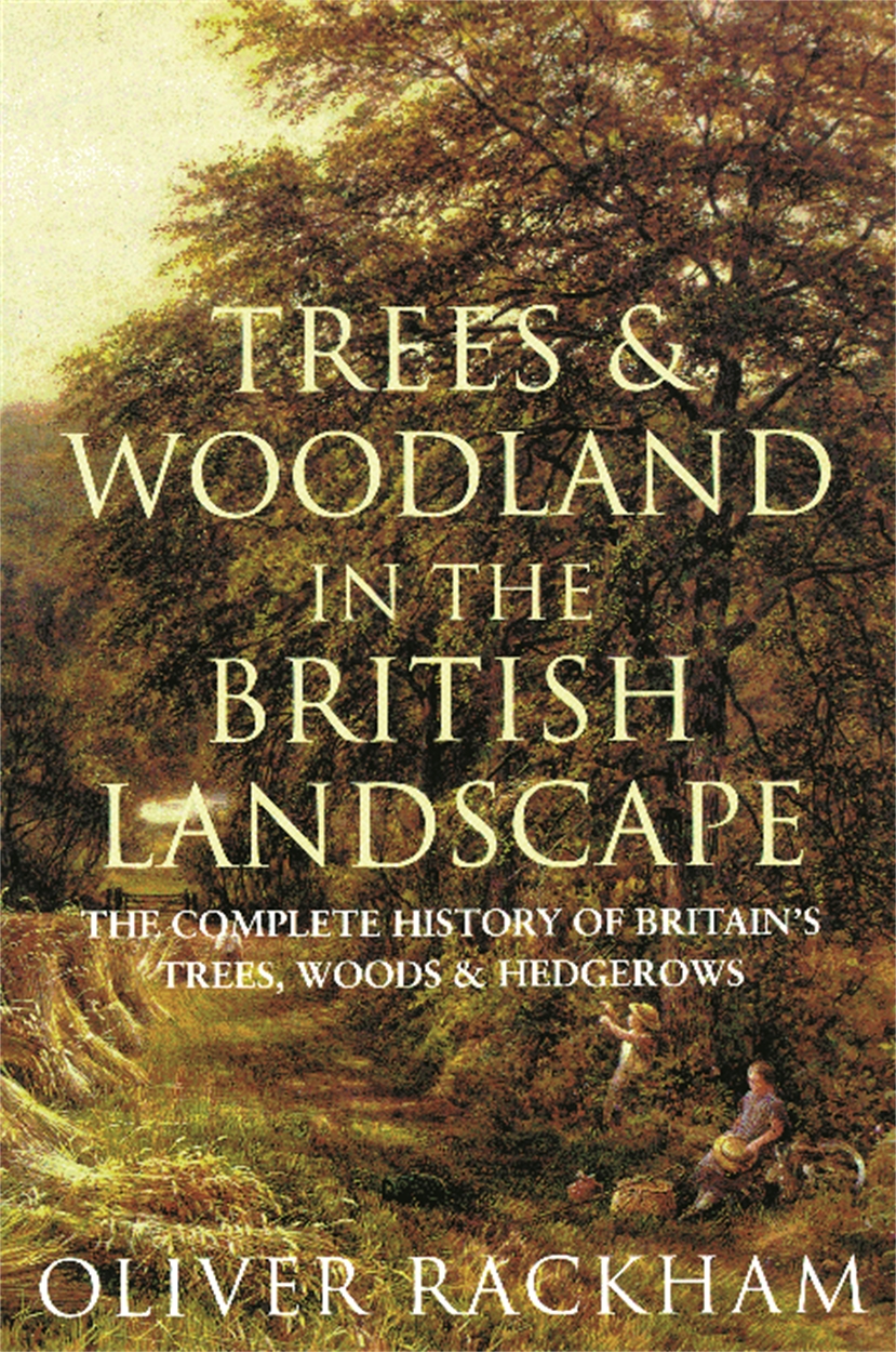 Trees and Woodland in the British Landscape by Oliver Rackham | W&N ...