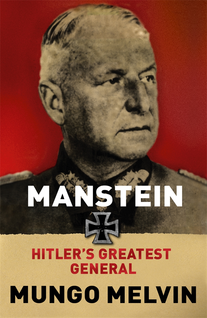 Manstein by Mungo Melvin | W&N - Ground-breaking, award-winning ...
