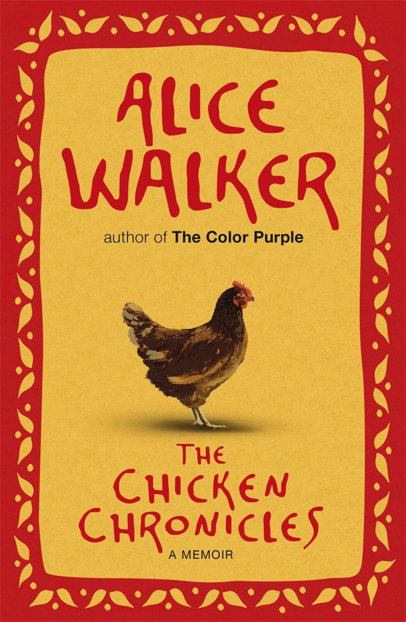 The Chicken Chronicles by Alice Walker | W&N - Ground-breaking, award ...