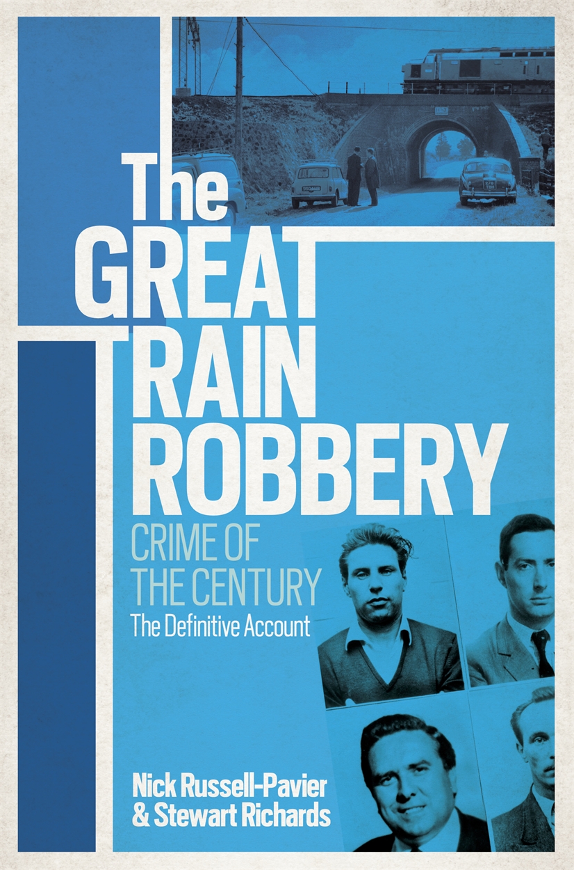 The Great Train Robbery by Nick Russell-Pavier | W&N - Ground-breaking ...