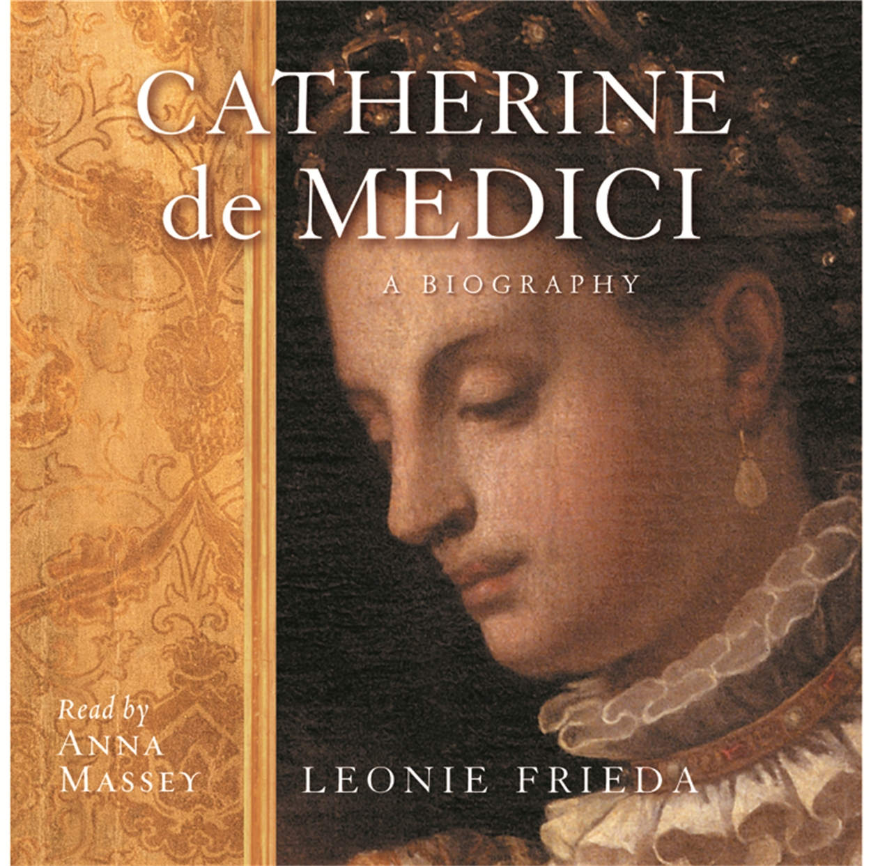 Catherine de Medici by Leonie Frieda | W&N - Ground-breaking, award ...