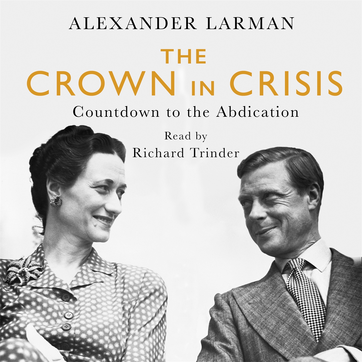 The Crown in Crisis by Alexander Larman | W&N - Ground-breaking, award ...