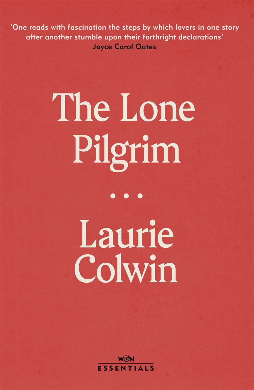 The Lone Pilgrim by Laurie Colwin | W&N - Ground-breaking, award ...