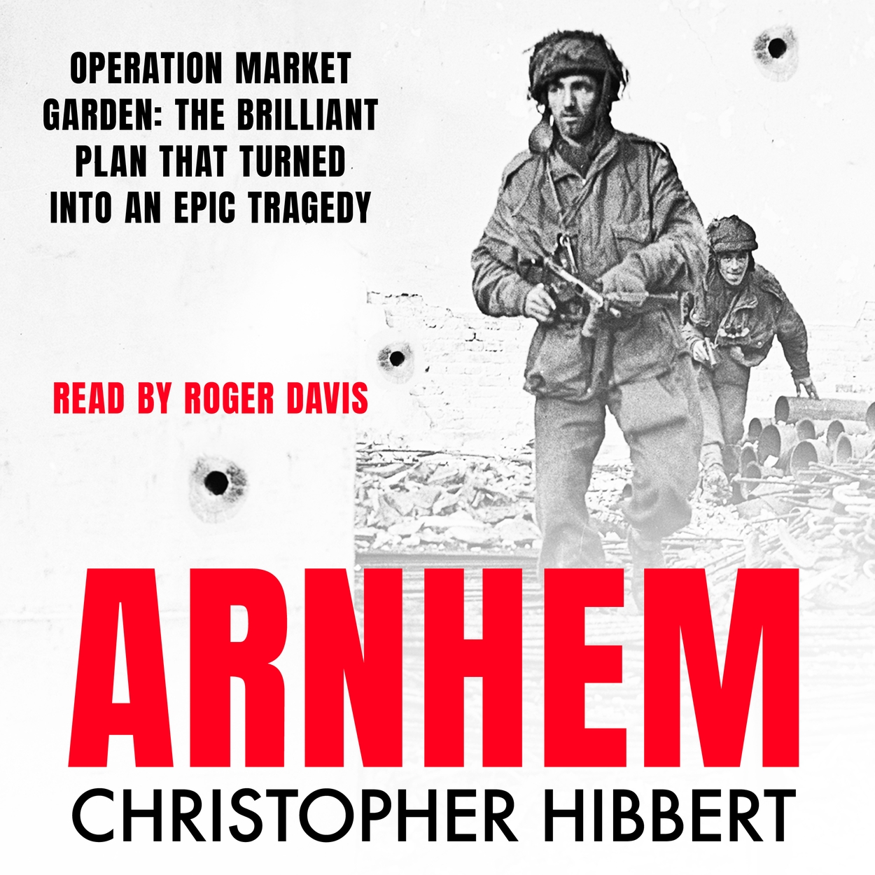 Arnhem by Christopher Hibbert | W&N - Ground-breaking, award-winning ...