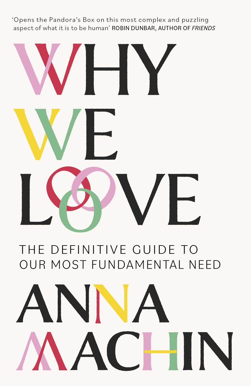 Why We Love by Anna Machin | W&N - Ground-breaking, award-winning ...