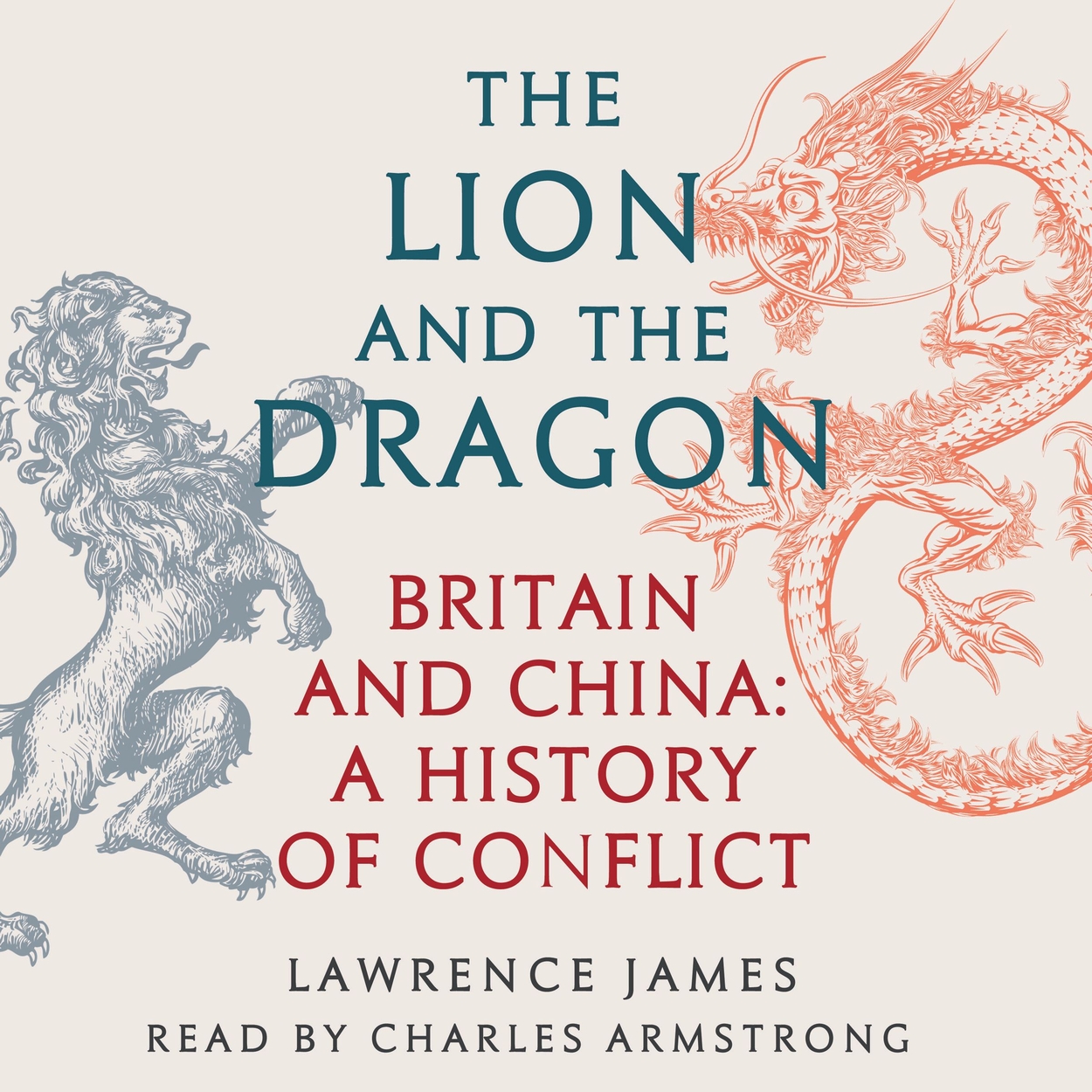 The Lion and the Dragon by Lawrence James | W&N - Ground-breaking ...