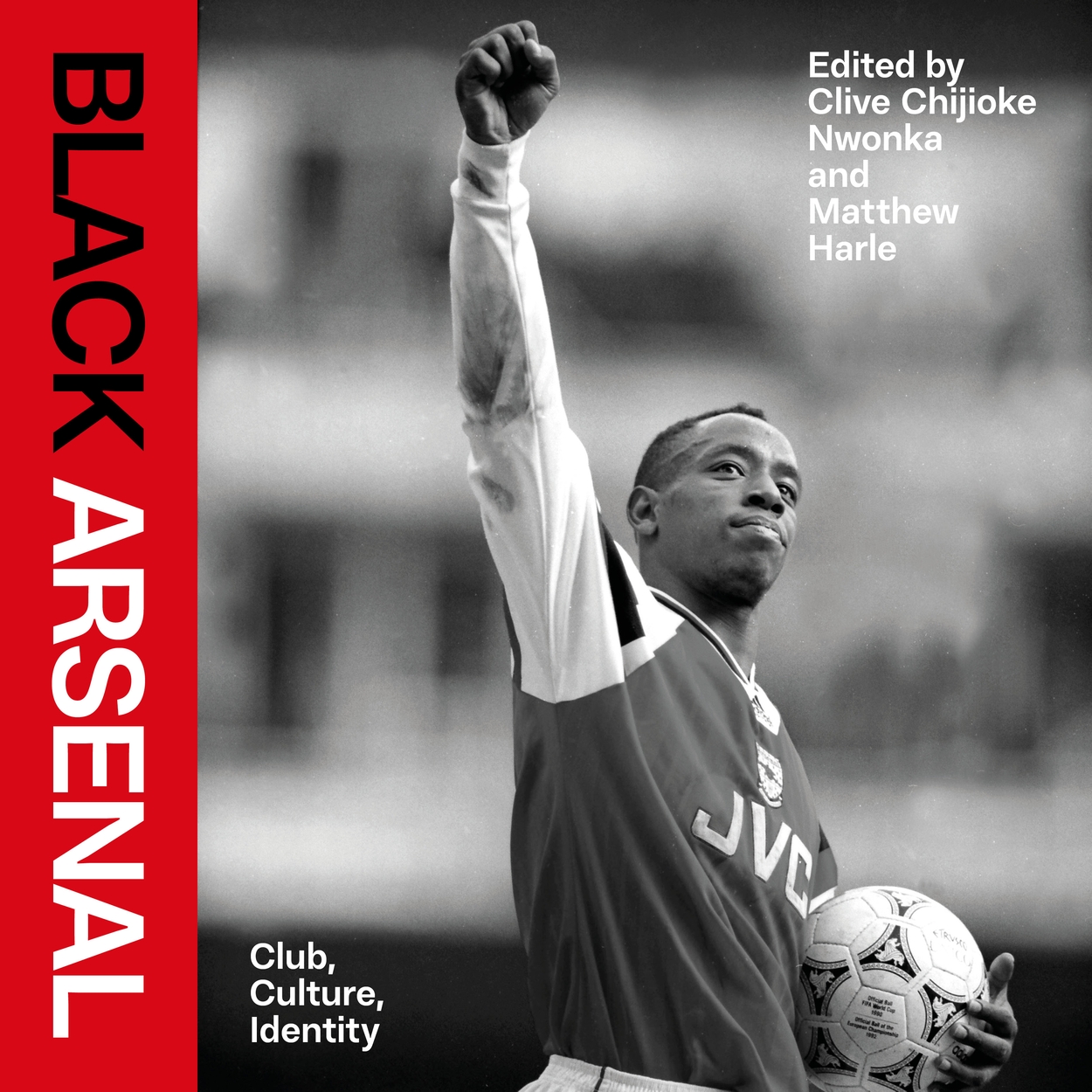 Black Arsenal by Clive Chijioke Nwonka | W&N - Ground-breaking, award ...
