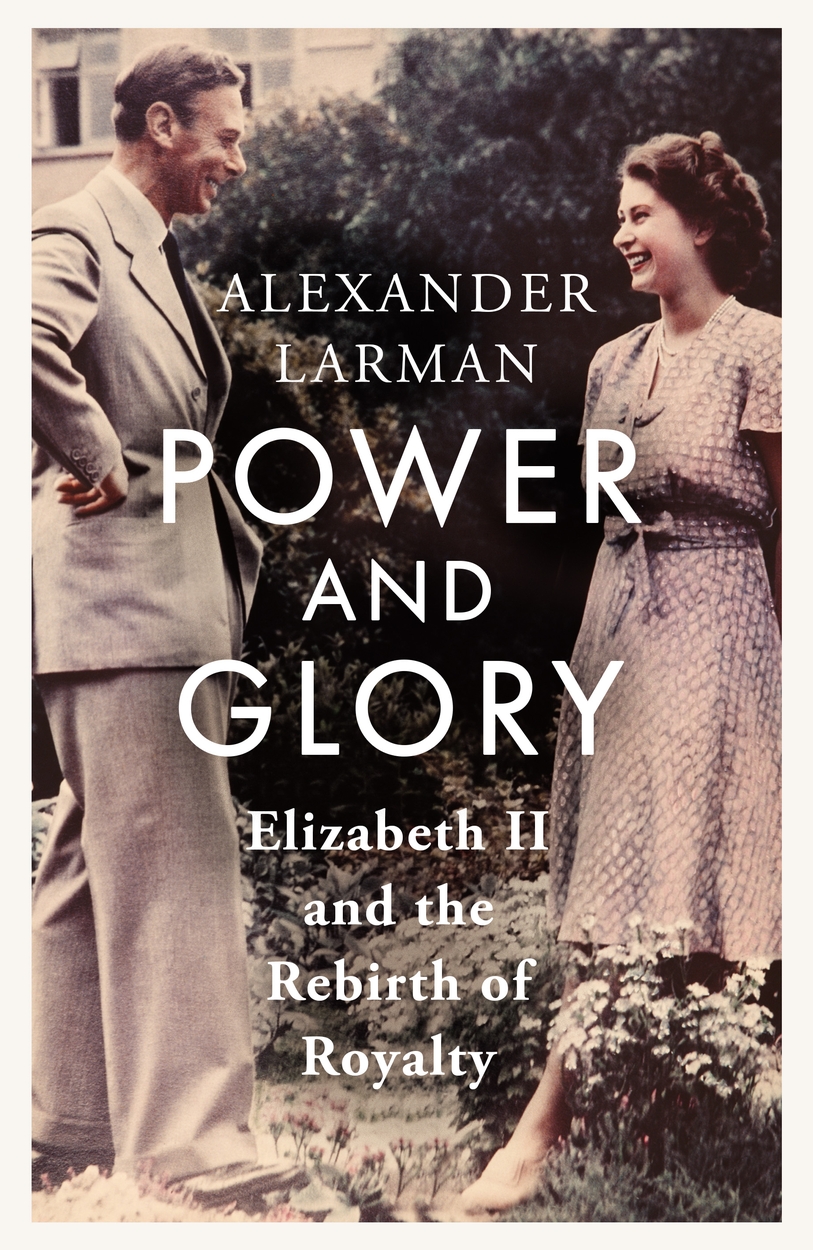 Power and Glory – As seen on Channel 4’s Edward vs George by Alexander Larman | W&N - Ground ...